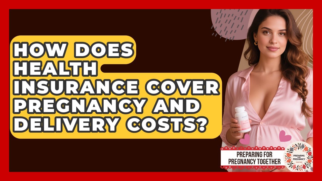How Does Health Insurance Cover Pregnancy And Delivery Costs ...