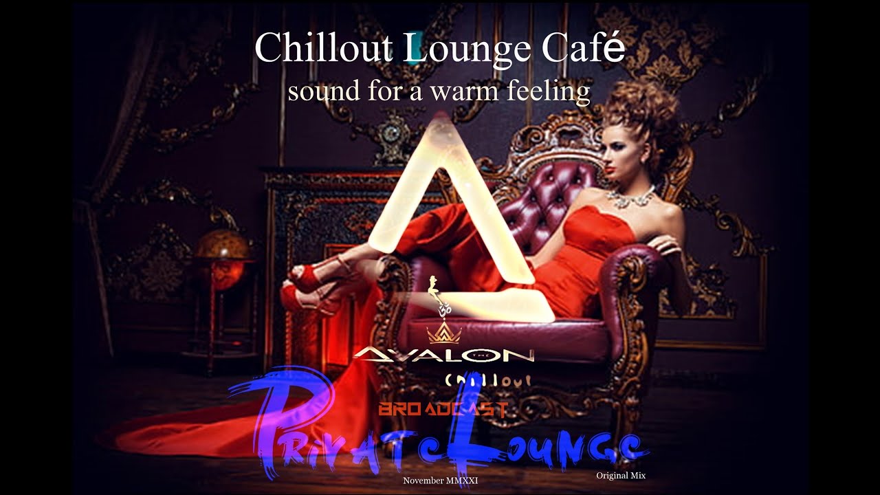 Private Lounge Chillout Lounge Café Soft Night Xi Mmxxi Youtube