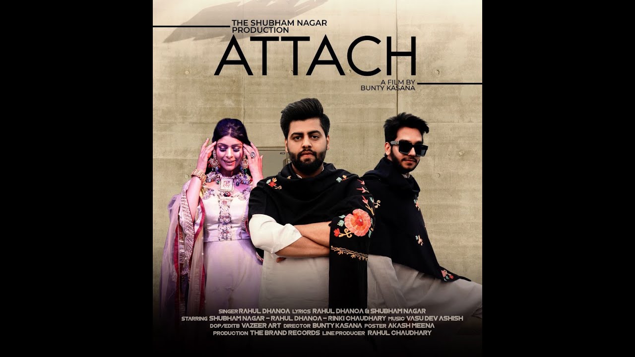 Attach || Official Video || Shubham Naagar || Rahul Dhanoa || Rinki ...