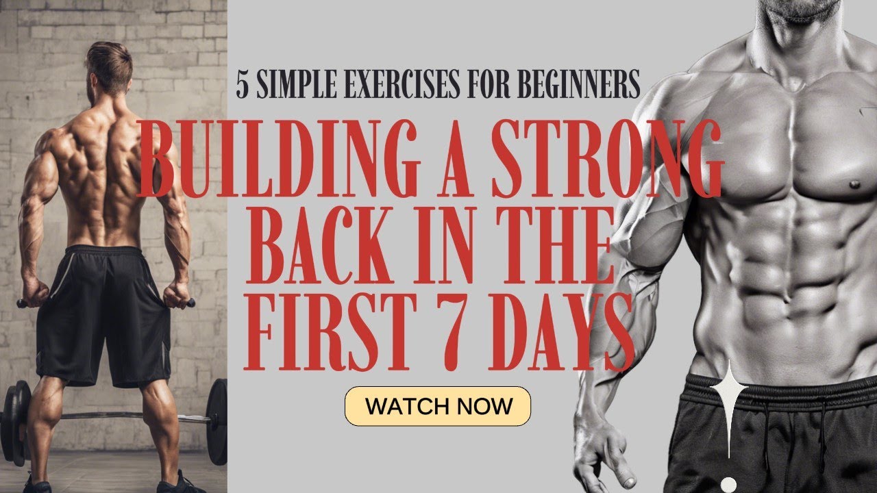 Building a Strong Back in the First 7 Days: 5 Simple Exercises for ...