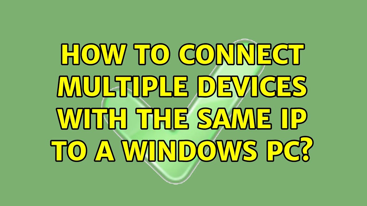 How To Connect Multiple Devices With The Same IP To A Windows PC YouTube how-to-connect-multiple-devices-with-the-same-ip-to-a-windows-pc-youtube