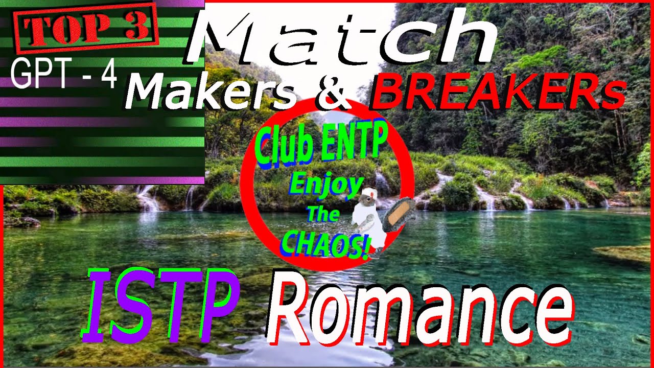 Top 3 Match Makers and Breakers for ISTP Romance by ChatGPT4 #chatgpt #gpt4 #chatgpt4 #mbti # ...