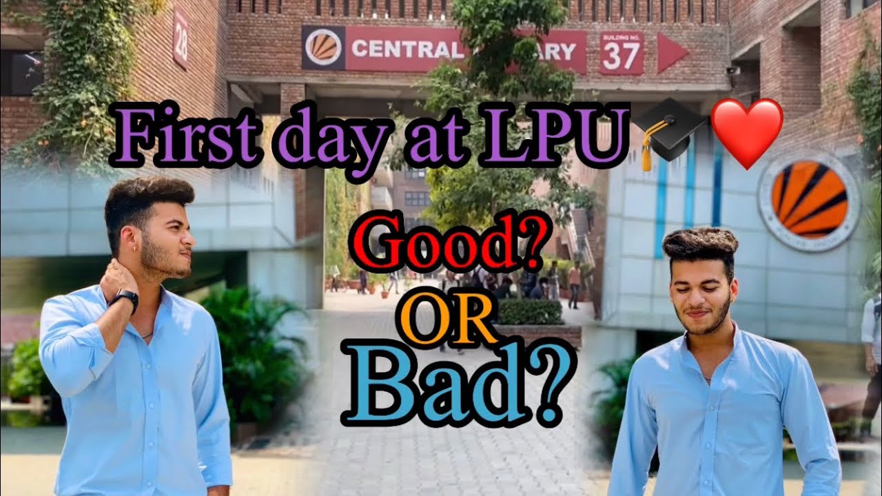 First day at LPU..!! ️🎓 Good OR Bad..???😅 - YouTube