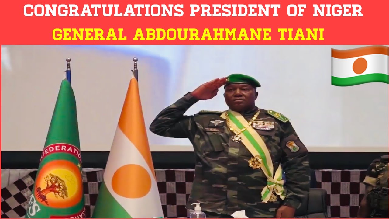 Niger : General Abdourahmane Tiani Declared President Of Republic Of ...