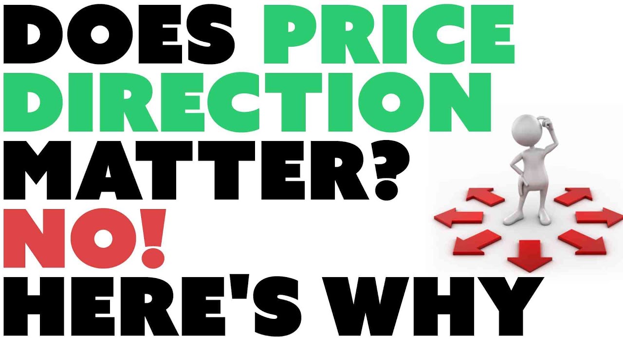 Does Price Direction Matter? No! Here's Why... - YouTube