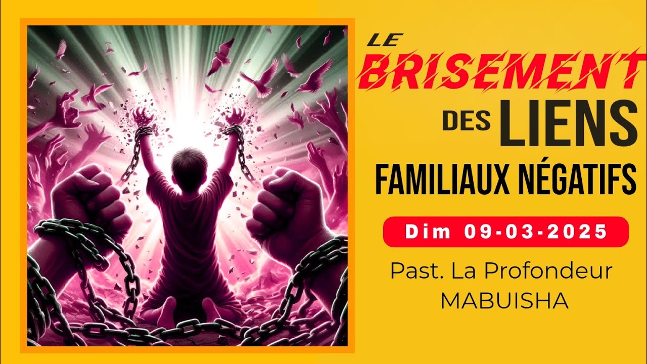 LE BRISEMENT DES LIENS FAMILIAUX NÉGATIFS 03 | Past. La Profondeur ...