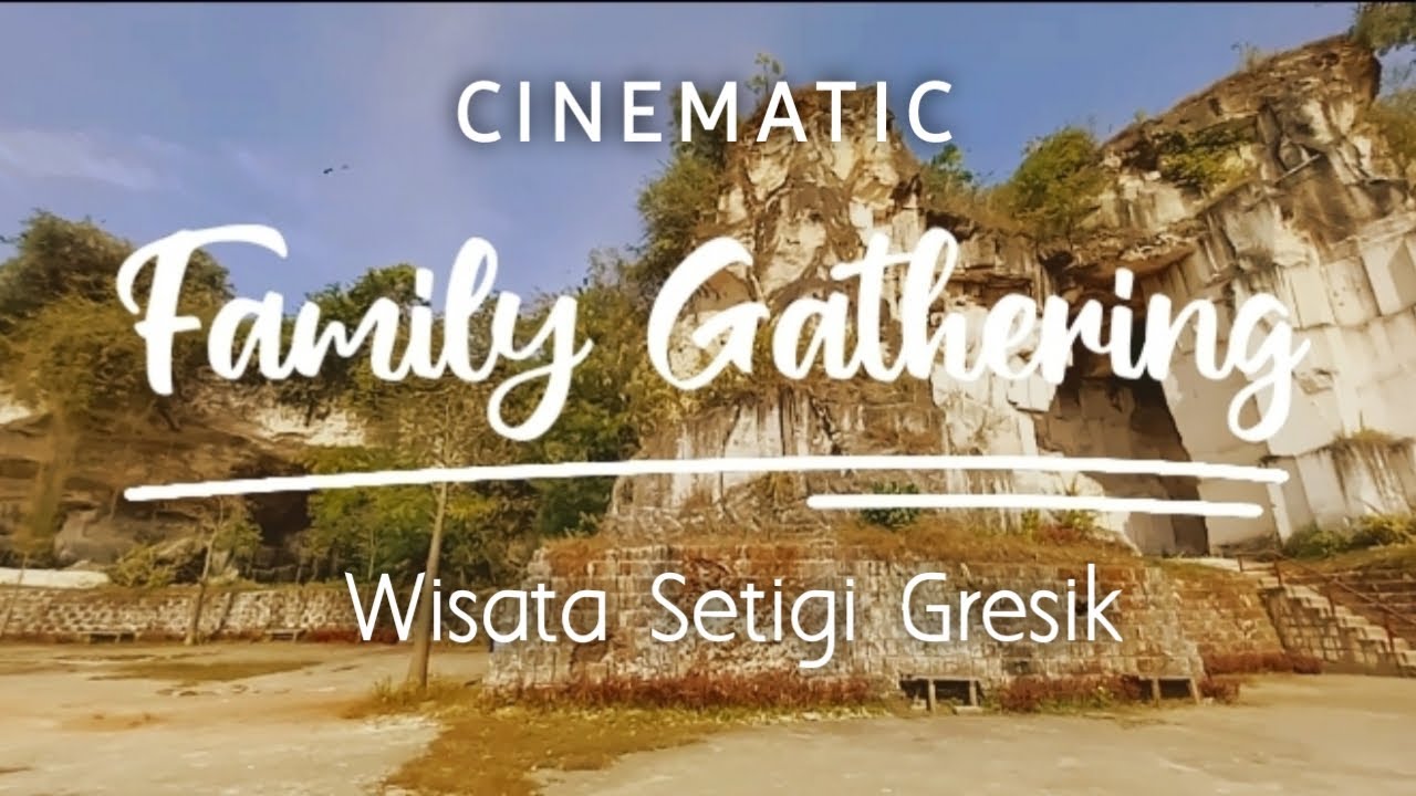 CINEMATIC FAMILY GATHERING ‼️ WISATA SETIGI SEKAPUK GRESIK - YouTube