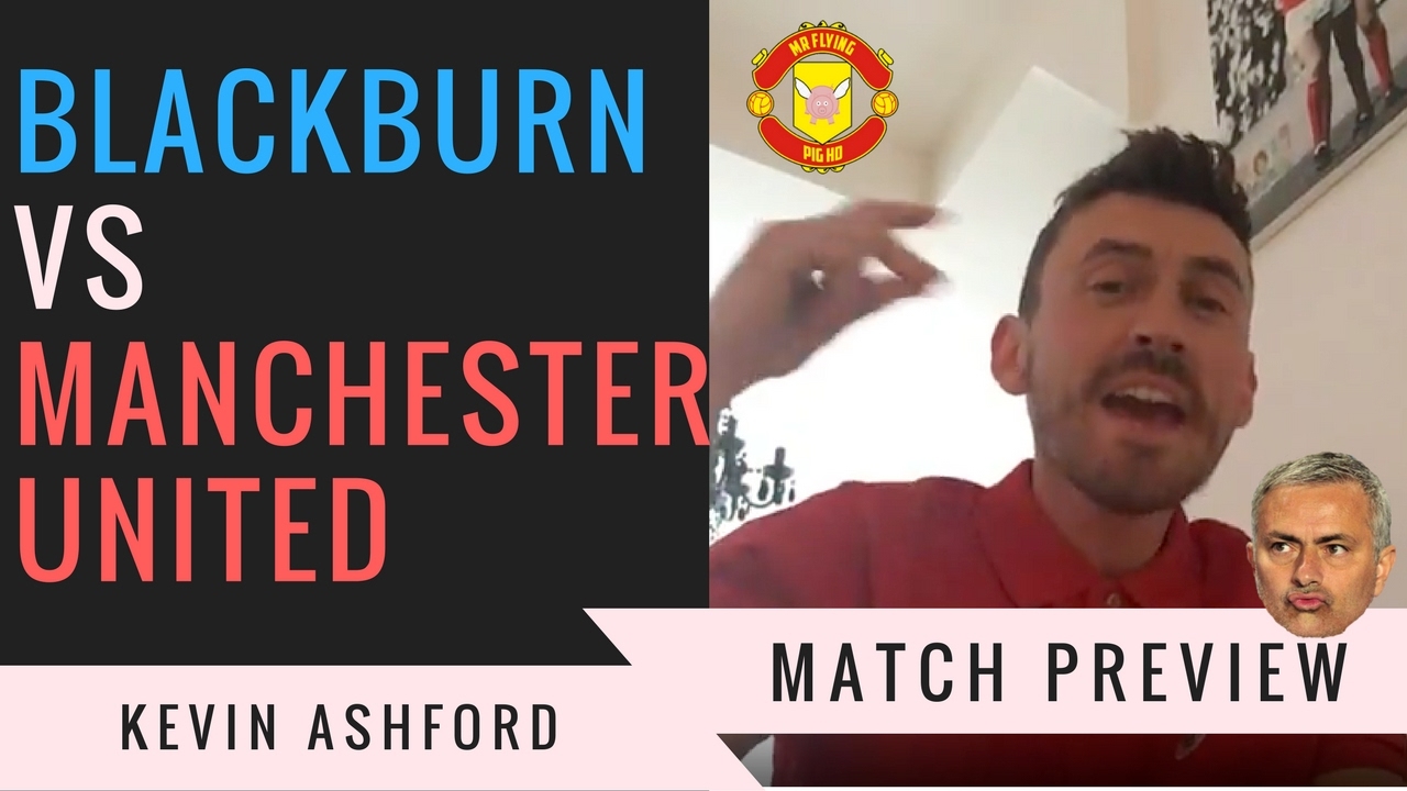 Blackburn Rovers VS Manchester United PREVIEW Kevin Ashford - YouTube
