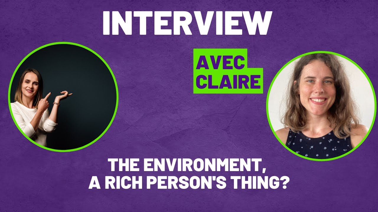 The environment, a rich person's thing ? (1st part) - YouTube