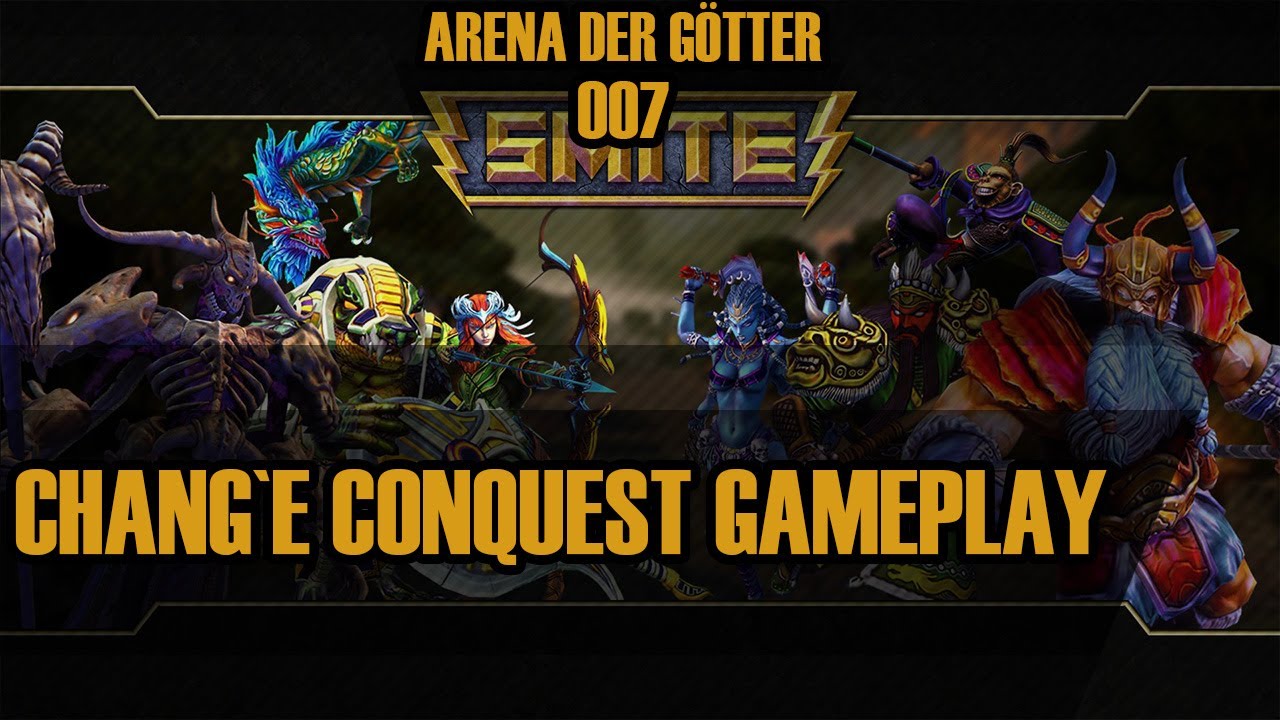 SMITE Arena der Götter #7 ★ Conquest mit Chang´e | Deutsch | HD - YouTube