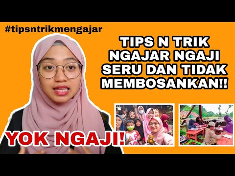 CARA MENGAJAR NGAJI UNTUK ANAK ANAK AGAR SELALU MENYENANGKAN DAN TIDAK MEMBOSANKAN!