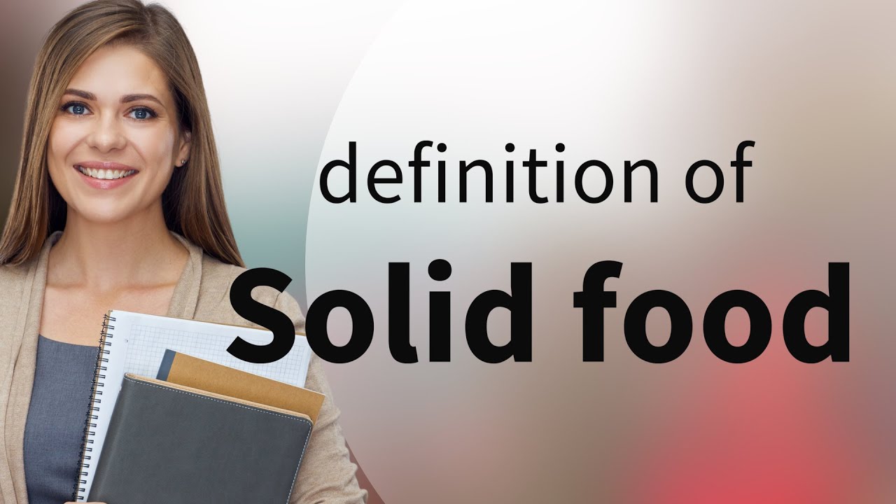 Solid food | SOLID FOOD meaning - YouTube