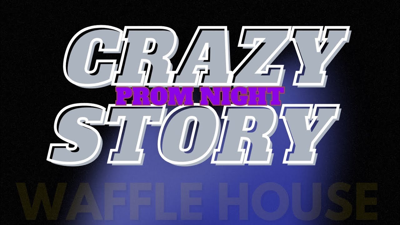 CRAZY STORY (PROM NIGHT)😭😭 - YouTube