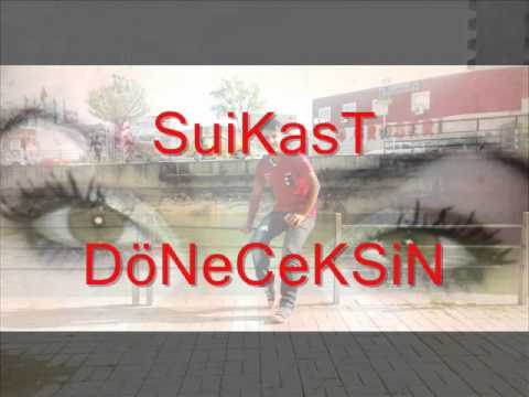 SuiKasT  DöNeCeKSiN