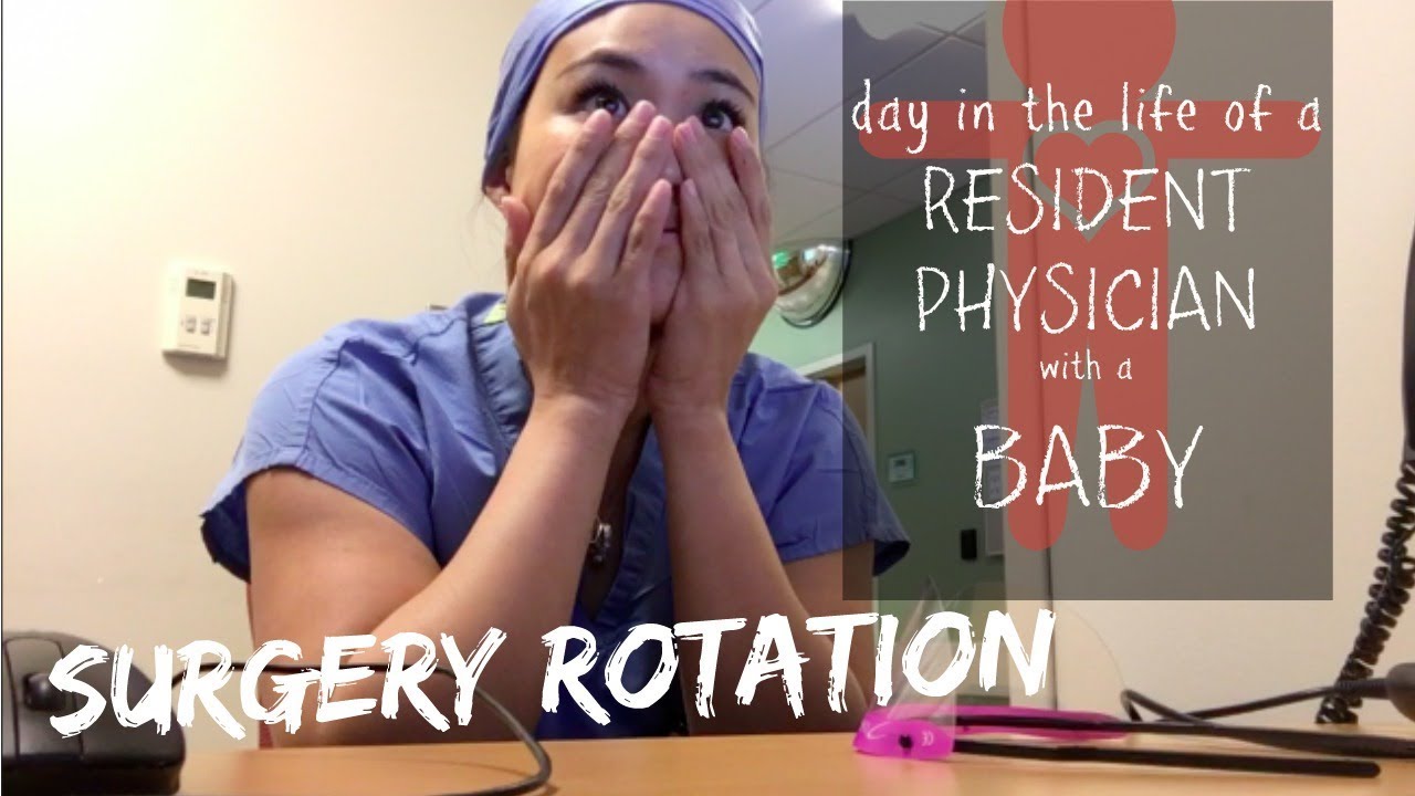 Day in the Life of a Resident Physician with a Baby | Surgery Rotation ...
