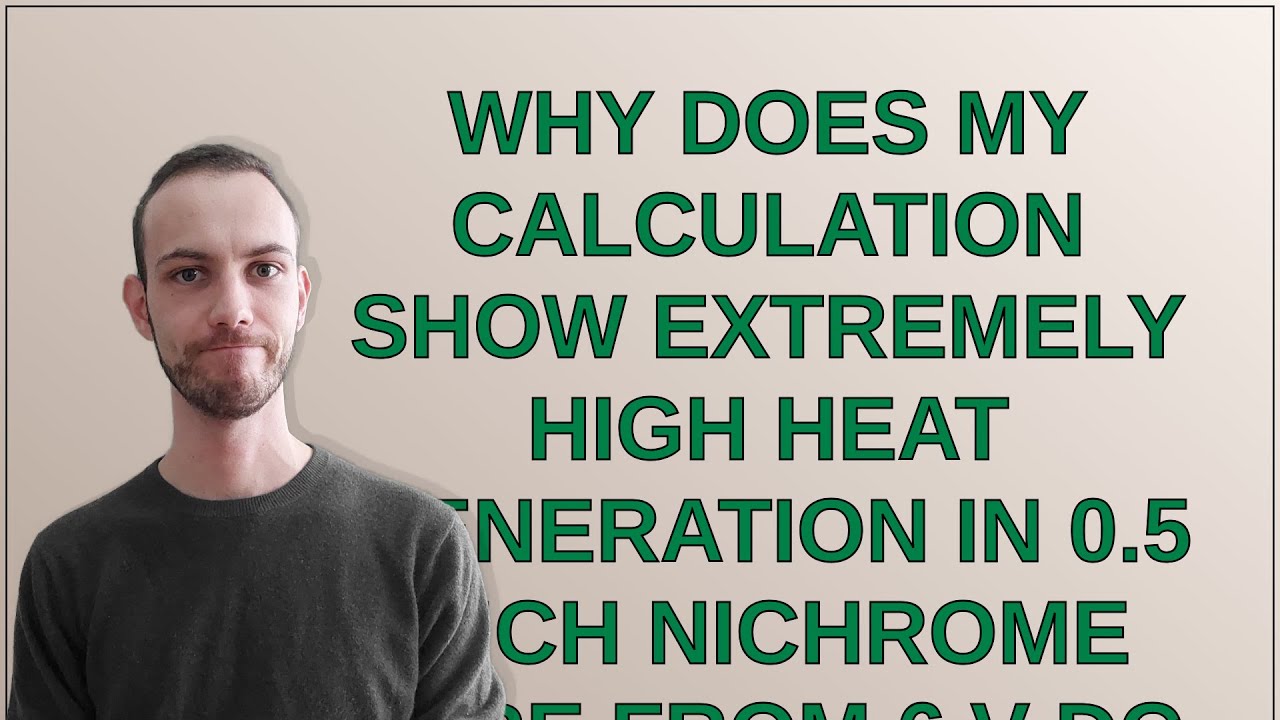 Electronics: Why does my calculation show extremely high heat ...