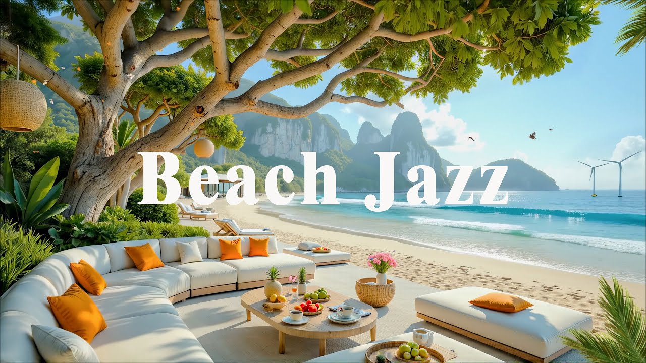 Soothing Tropical Beach Jazz | Relaxing Ocean Views and Smooth Melodies ...