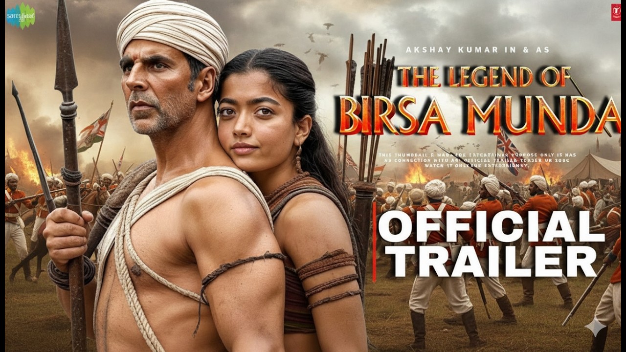 Birsa Munda - Official Trailer | Akshay Kumar | Rashmika Mandanna | Pa Ranjit | 2025 Epic Biopic ...