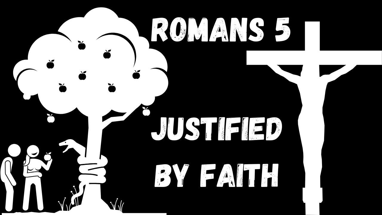 ARE WE JUSTIFIED BY FAITH? | ROMANS CH. 5 - YouTube