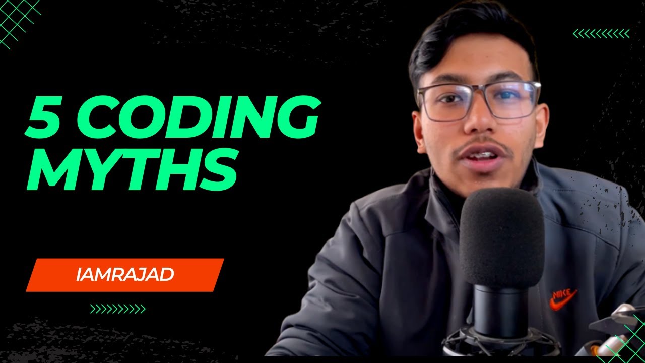 5 Coding Myths Iamrajad Youtube