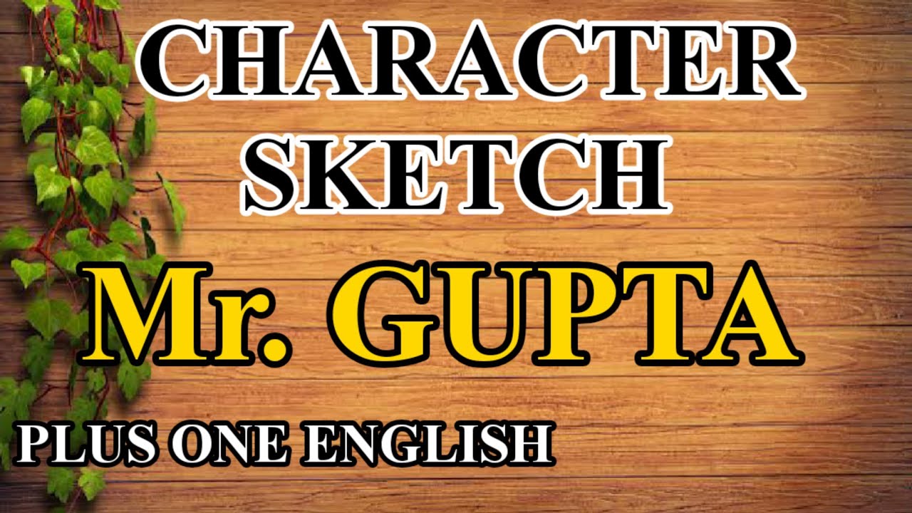Mr GUPTA CHARACTER SKETCH - YouTube