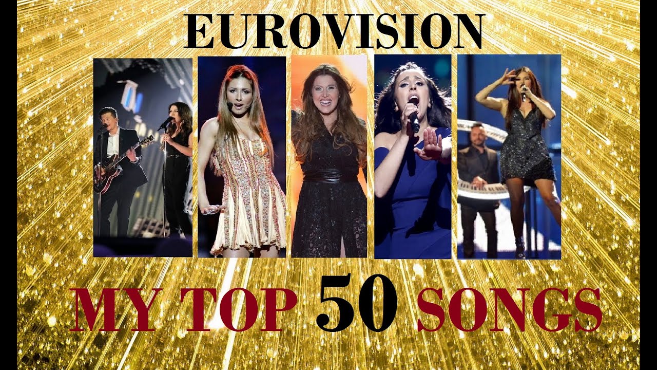 My Top 50 Eurovision Songs [2000- 2016] - YouTube
