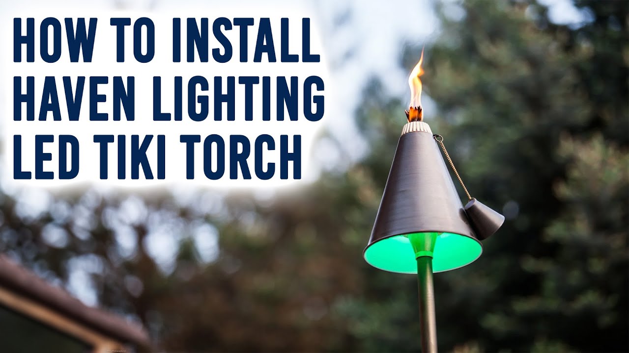 How to Install an LED Tiki Torch - Haven Lighting - YouTube