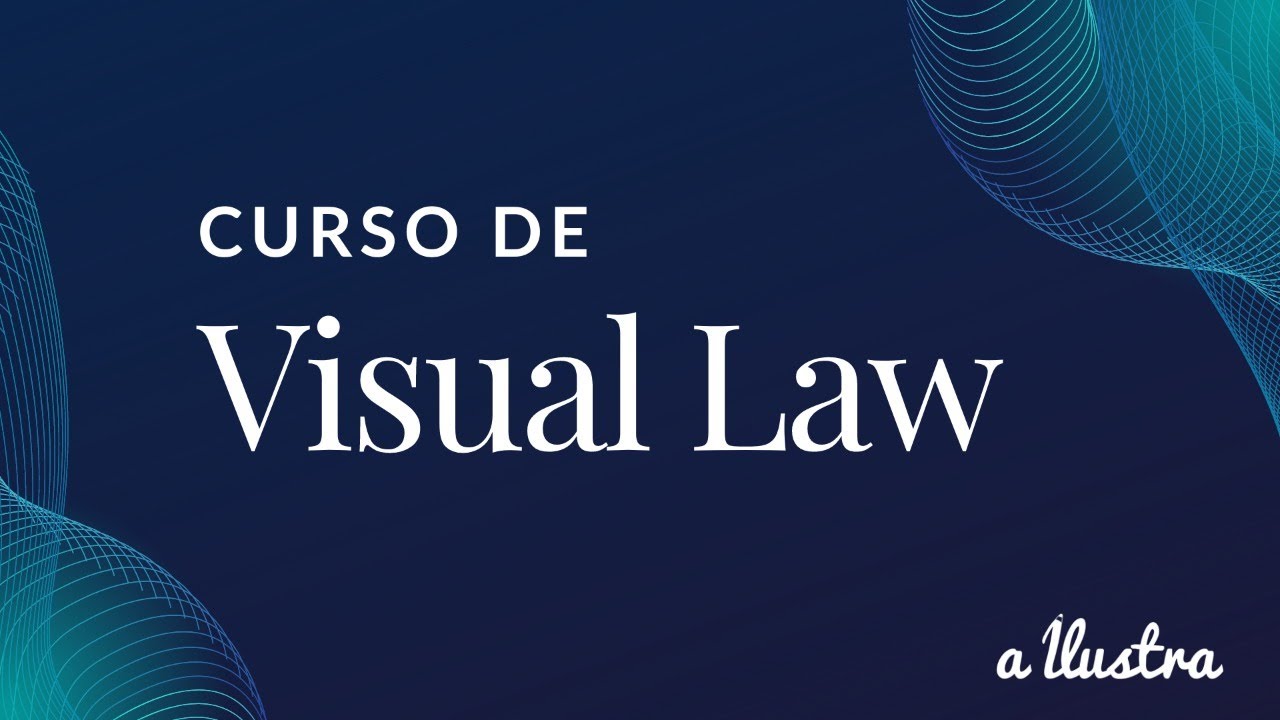 Aula gratuita sobre Visual Law - 10ª Turma do Curso de Visual Law da ...