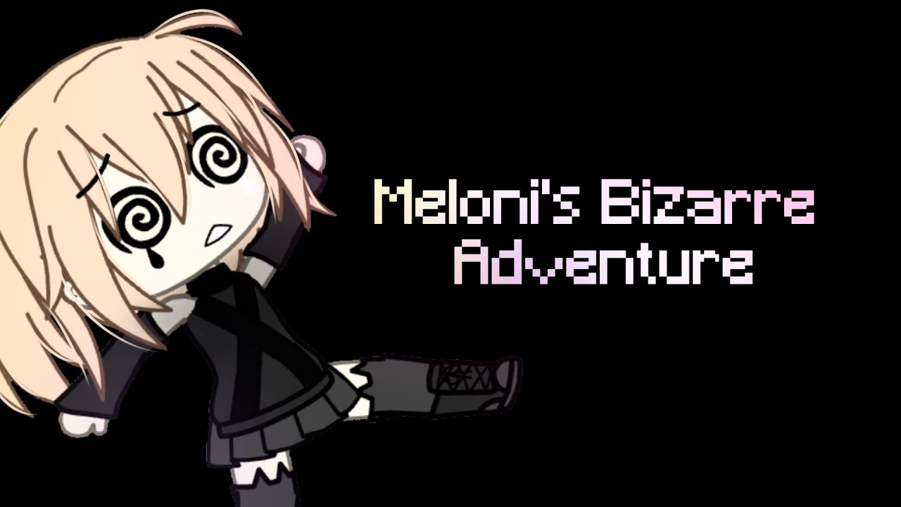Melonis Bizarre Adventure || Original || Gacha Life || Gacha Meloni || - YouTube