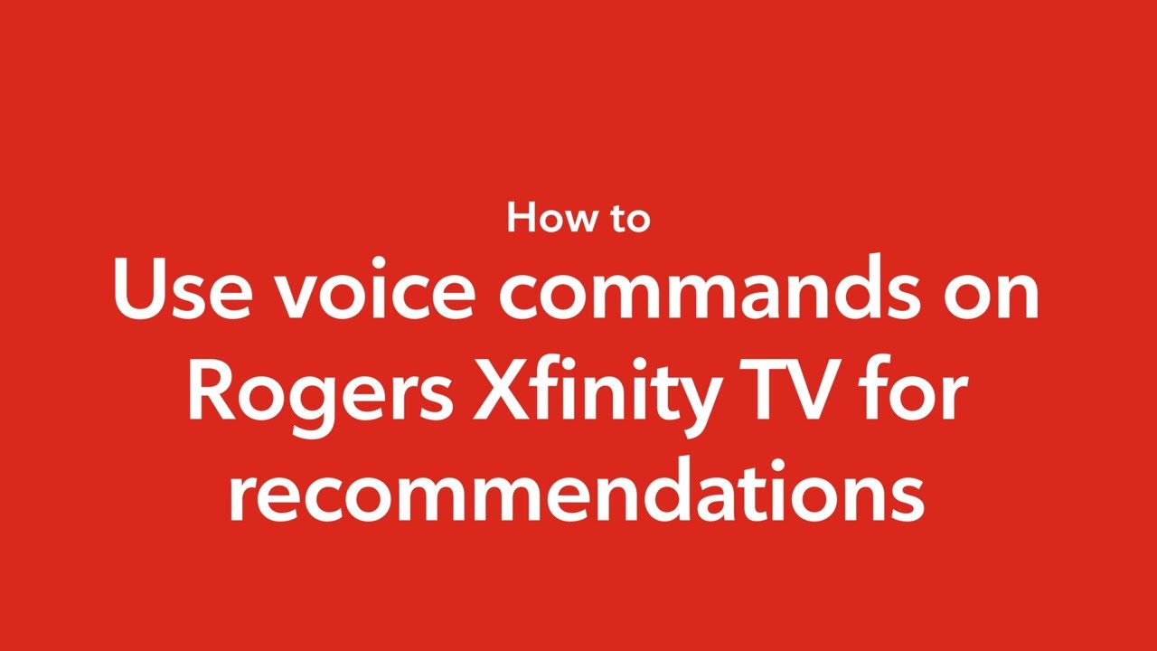 How to get recommendations with Voice Commands on Rogers Xfinity TV ...