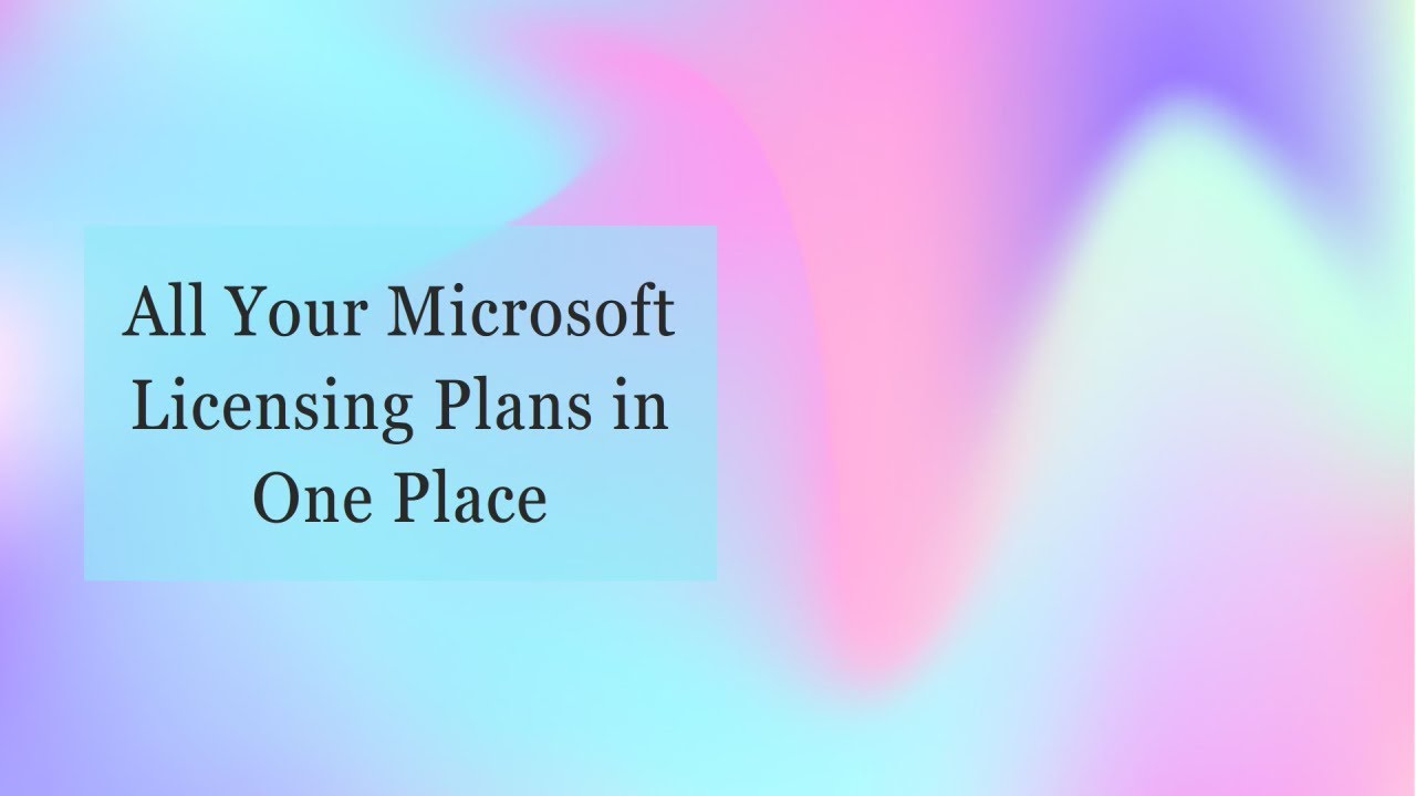 Microsoft licenses plans Consolidated at one place - YouTube