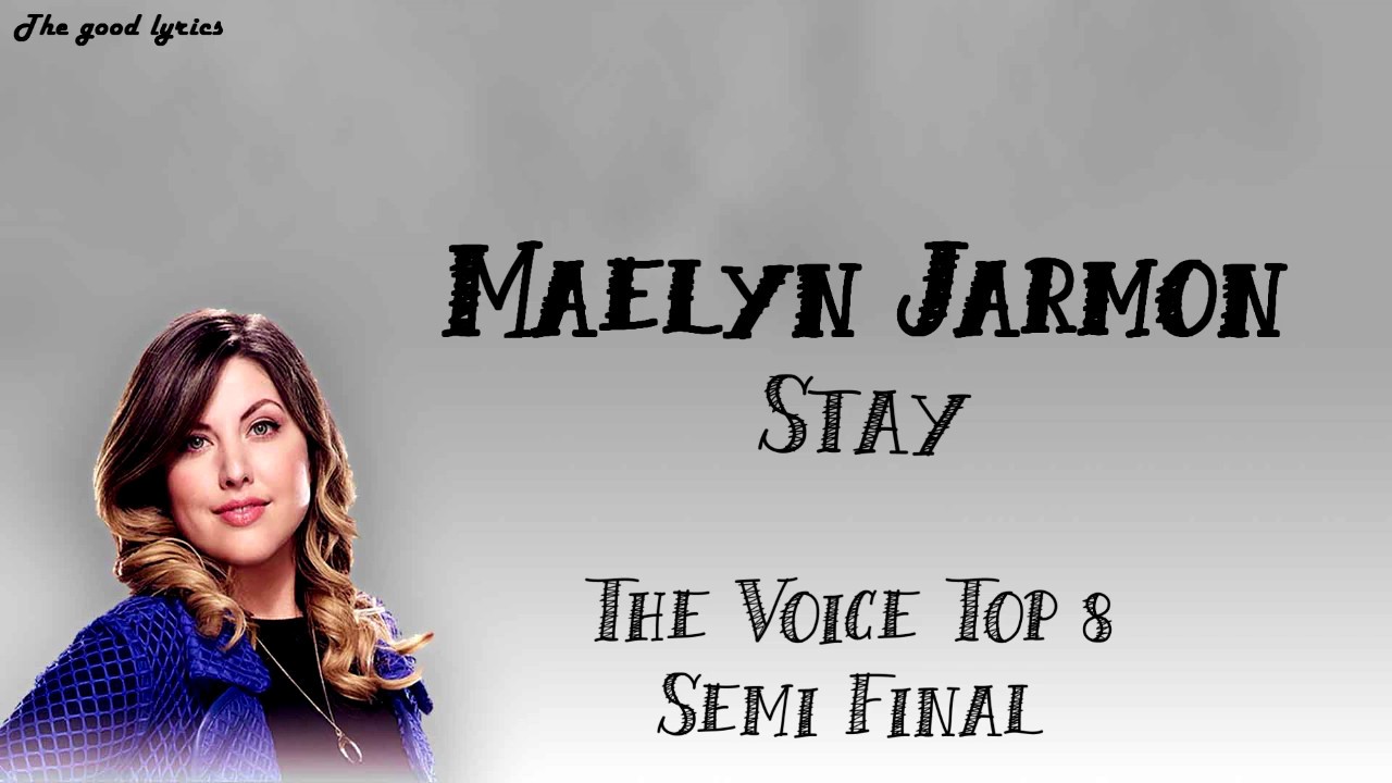Maelyn Jarmon - Stay (Lyrics) - The Voice Top 8 Semi-Final- 2019 - YouTube