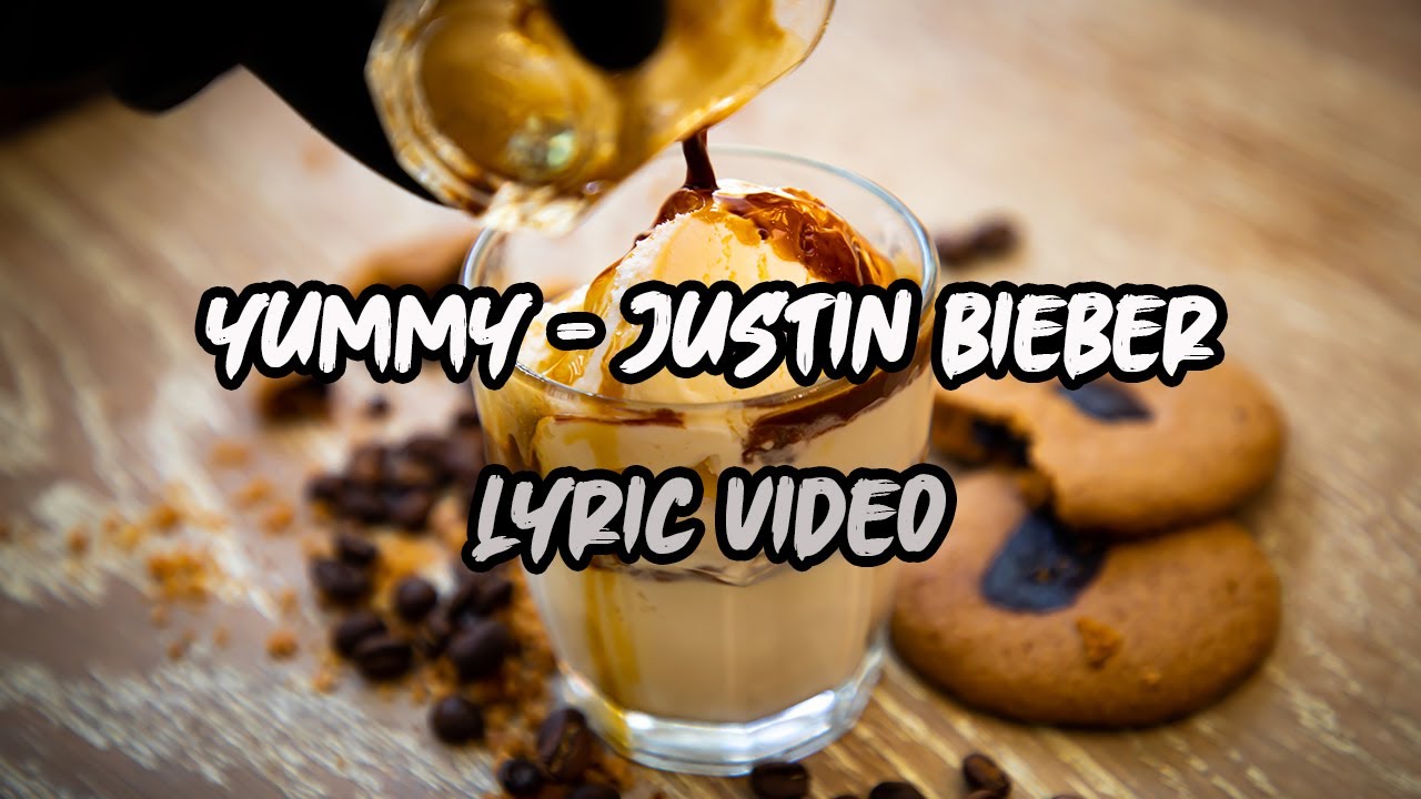 Yummy - Justin Bieber (Lyric Video) - YouTube