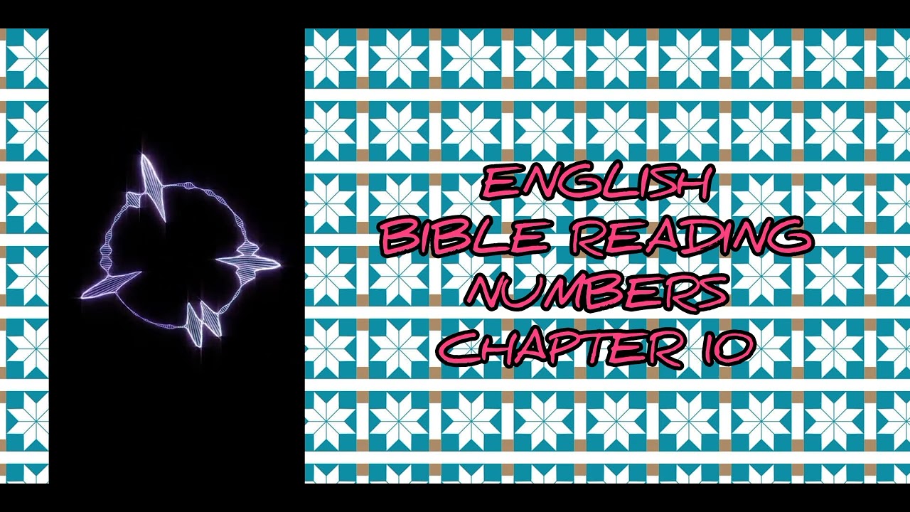 The English Bible Reading NUMBERS Chapter 10.. - YouTube