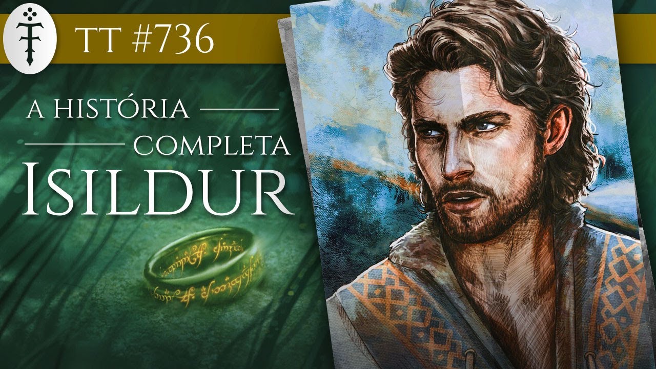 A História Completa de Isildur | TT 736 - YouTube