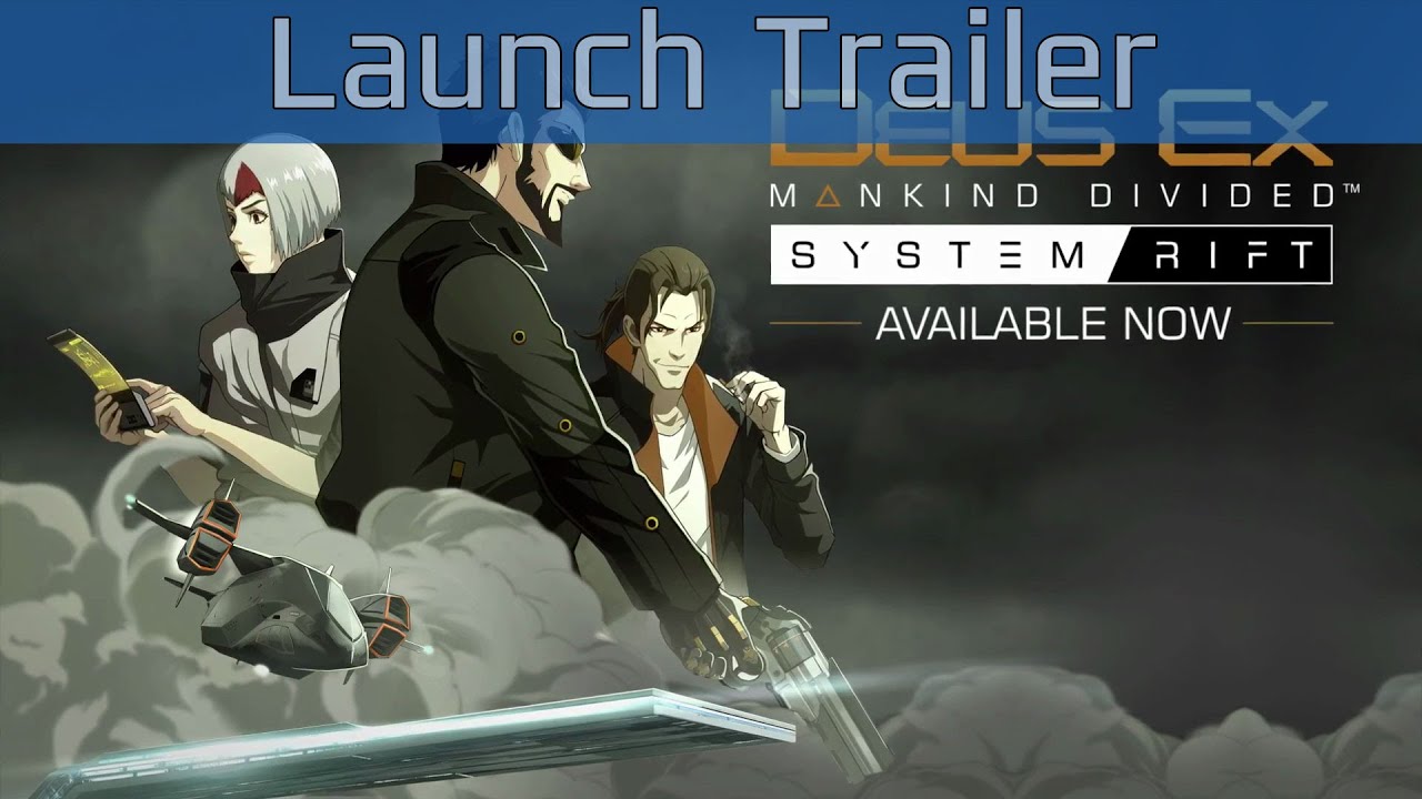 Deus Ex: Mankind Divided - System Rift DLC Launch Trailer [HD 1080P ...