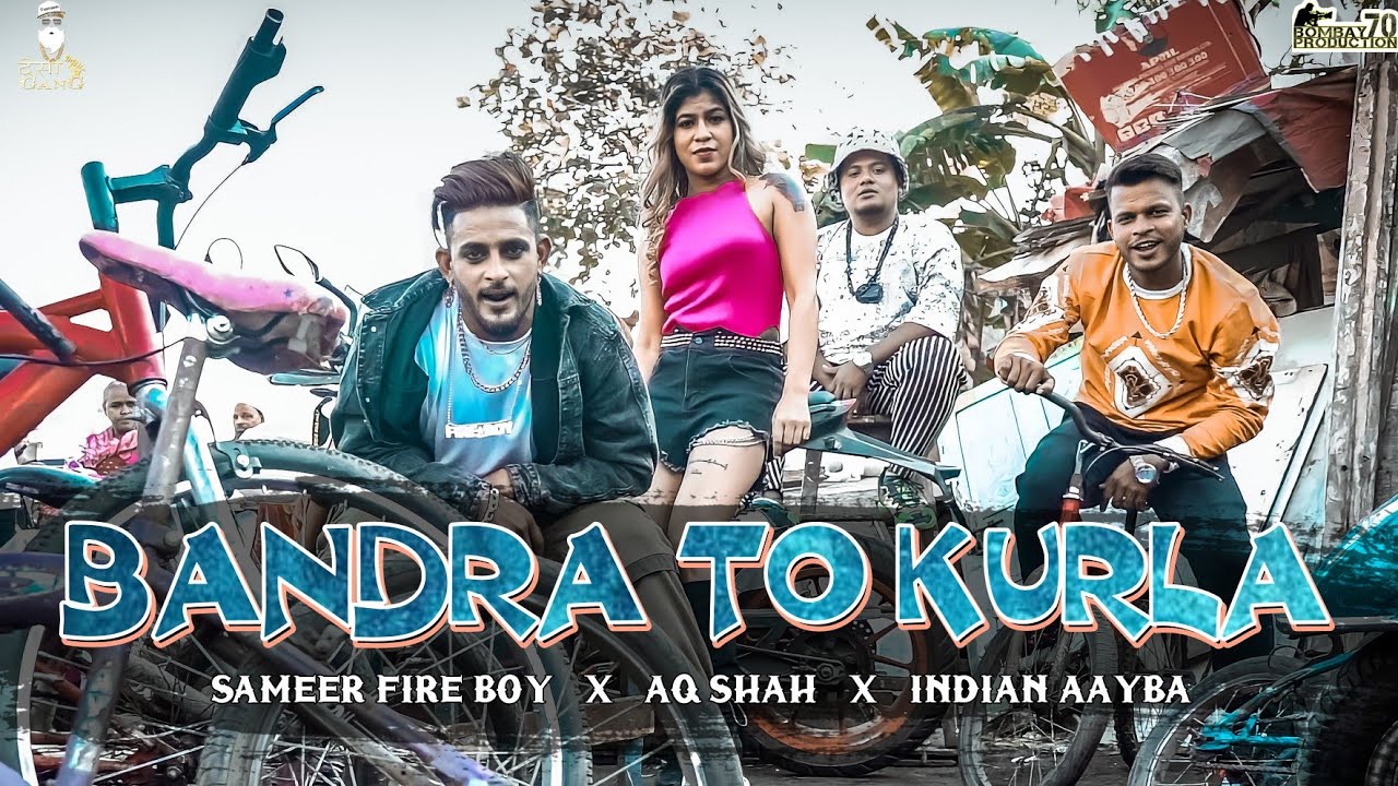 BANDRA TO KURLA Sameer Fire Boy Ft. AQ Shah & Indian Aayba |@Bombay70Production| Rap Song 2022 ...