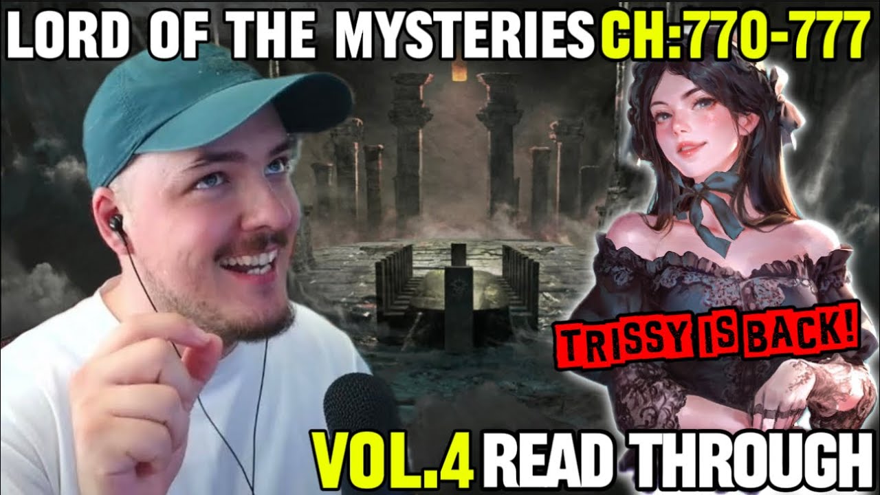 Lord of the Mysteries: Webnovel Reaction 770-777 | TRISSY RETURNS! # ...