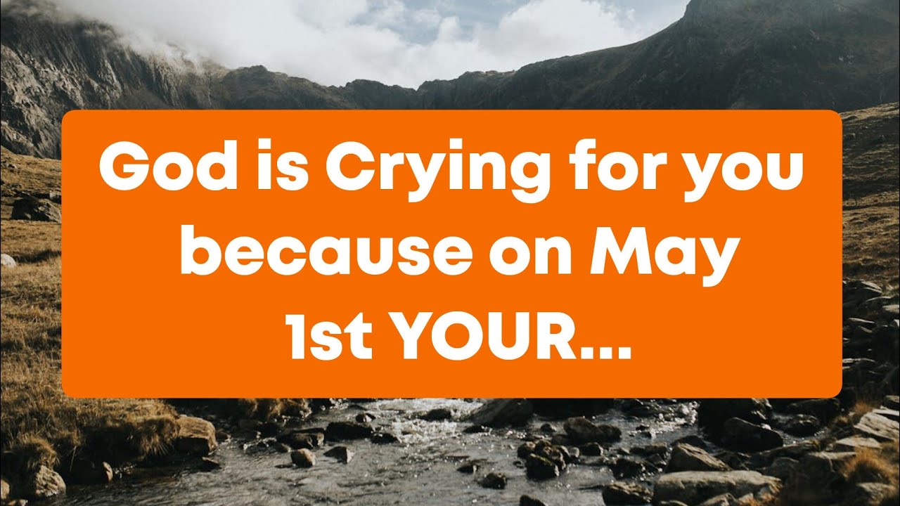 😱😭 God is Crying For You because On May 1st Your... God Message For You ...