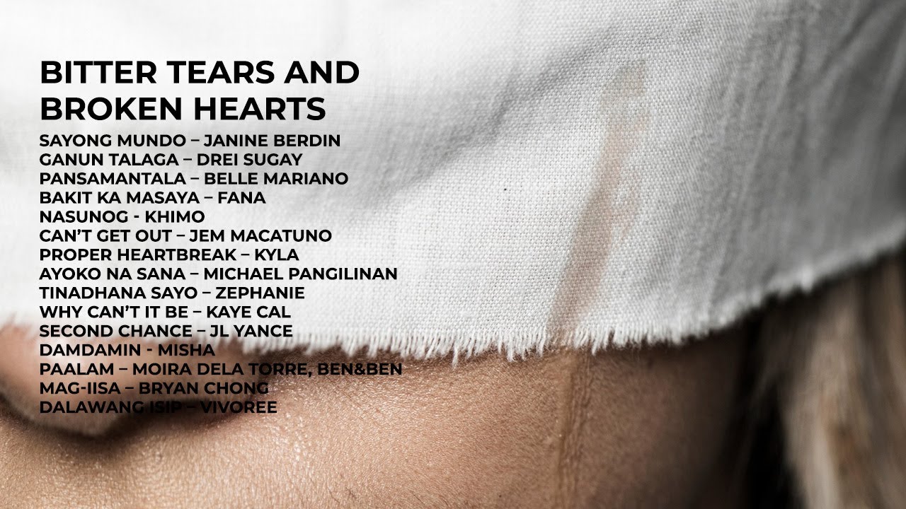 Bitter Tears and Broken Hearts (an OPM playlist]) - YouTube