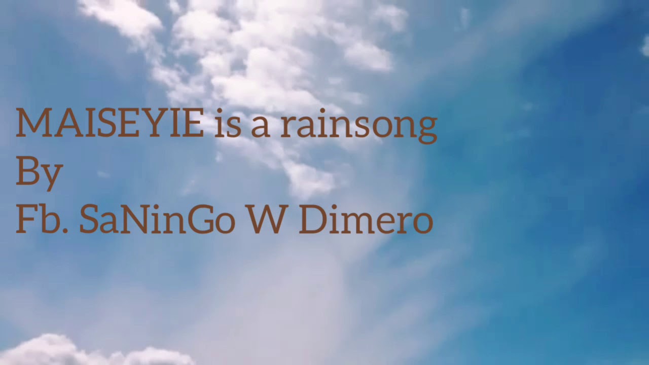 MAISEYIE By SaNinGo Dimero Lyrics - YouTube