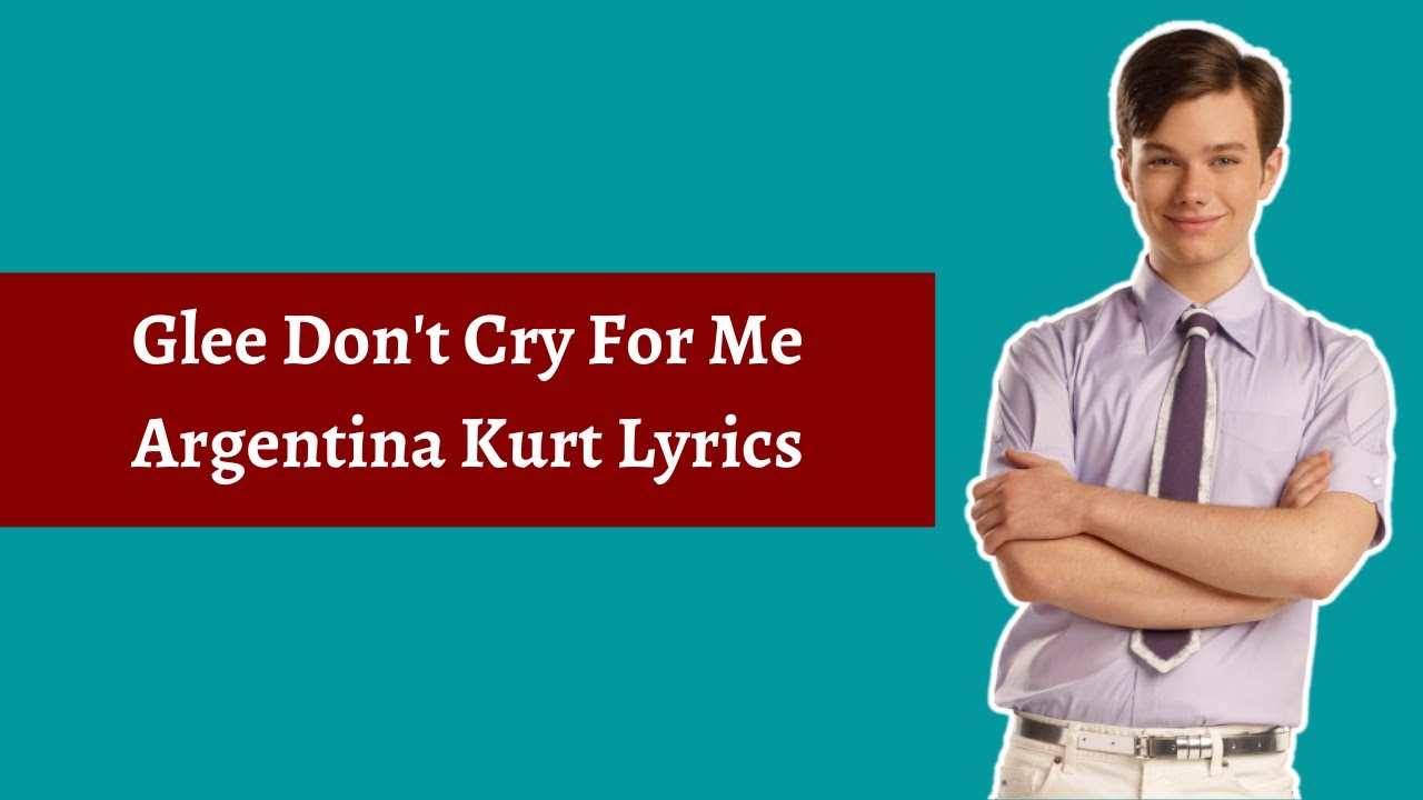 Glee Don't Cry For Me Argentina Kurt Lyrics - YouTube