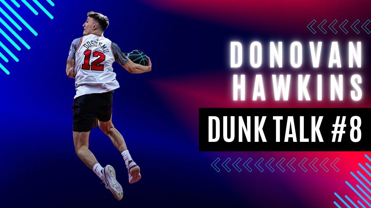 How Donovan Hawkins Became one of the Best Dunker in the World - Dunk ...