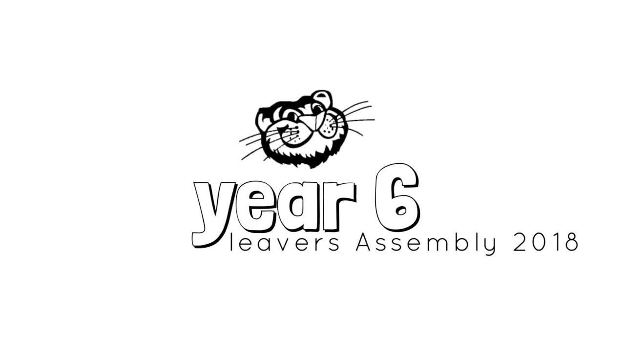 Year 6: Leavers Assembly 2018 - YouTube