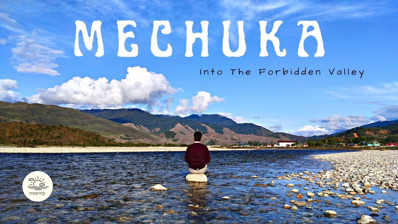 Things to know before you go to Mechuka - The Forbidden Valley ...