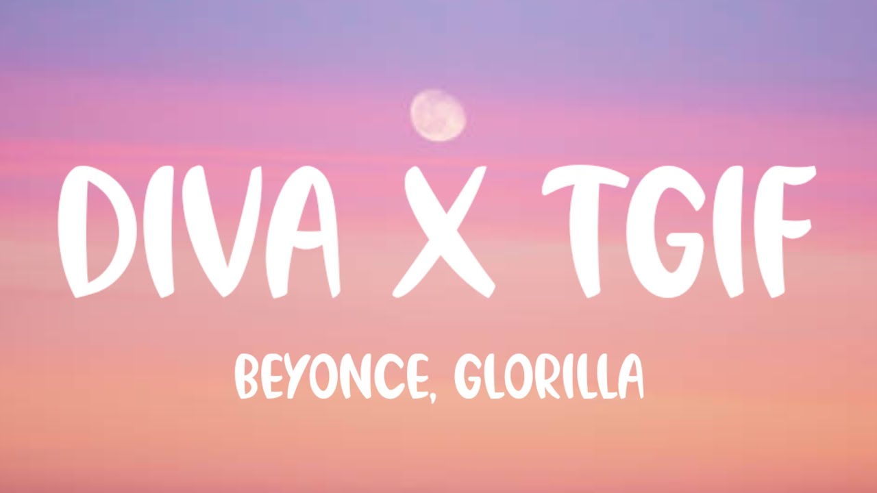 Beyoncé, GloRilla - Diva X TGIF (TikTok Mashup) [Lyrics] - YouTube Music