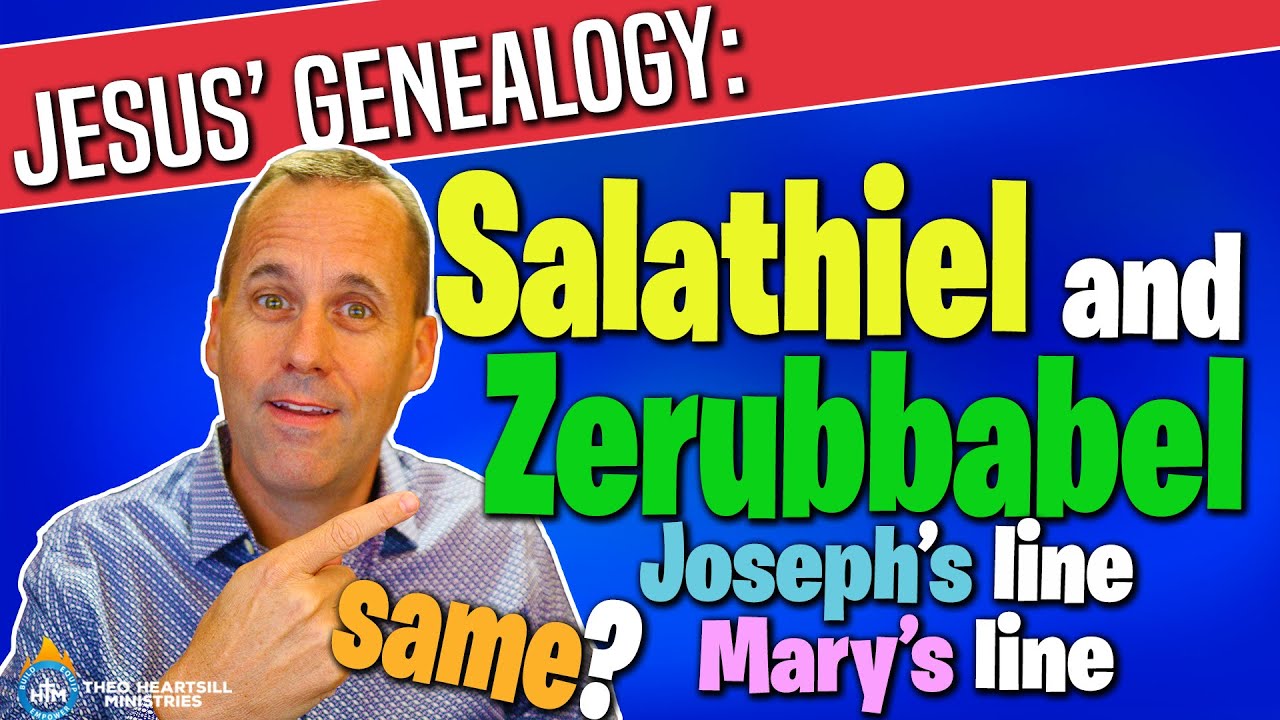 SALATHIEL AND ZERUBBABEL OF JESUS' GENEALOGY - YouTube