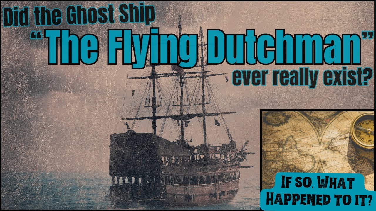 The Flying Dutchman: Did the Legendary Ghost Ship Really Exist? ⛴️ ...