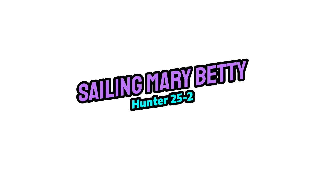 Sailing Mary Betty EP 17 - YouTube