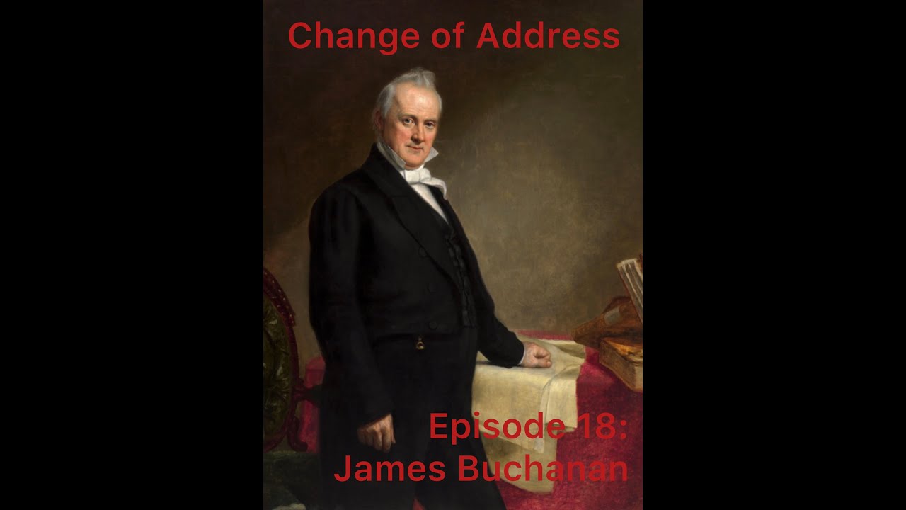Change of Address, Episode 18: Buchanan's Inaugural - YouTube